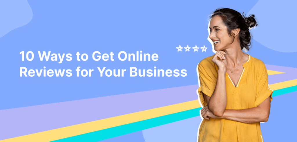 10 Ways to Get Online Reviews for Your Business